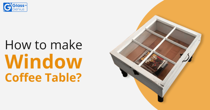 How to make a DIY window Coffee Table?