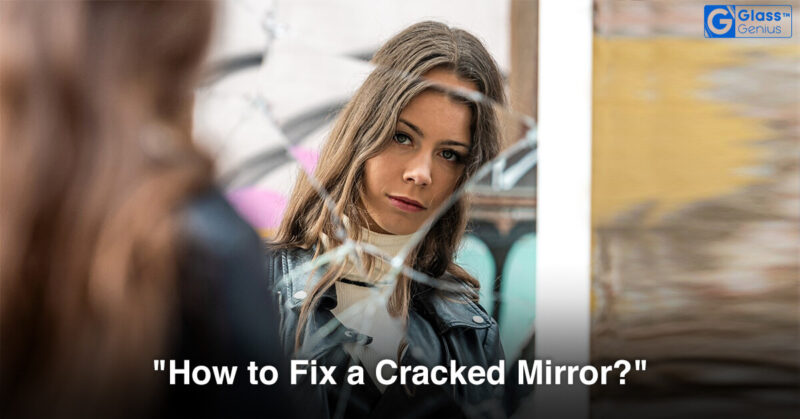 How to Fix a Cracked Mirror?